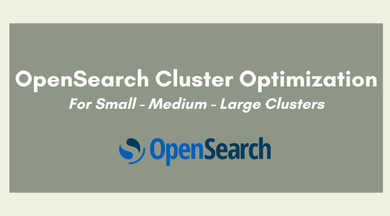 OpenSearch Cluster Optimization for Small, Medium, and Large Clusters